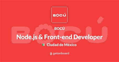 node js and front end developer at bocÚ mexico get on board
