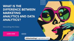 What Is The Difference Between Marketing Analytics And Data Analytics AI Marketing Engineers