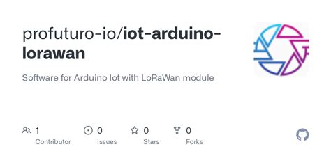 GitHub Profuturo Io Iot Arduino Lorawan Software For Arduino Iot With LoRaWan Module