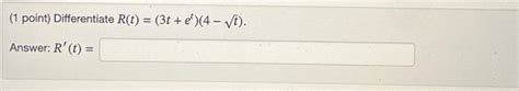Solved Differentiate R T 3t Et 4−t R′ T