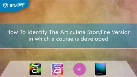 how to identify the articulate storyline version in which a course is