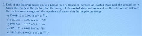 Solved Each of the following nuclei emits a photon in a γ Chegg com