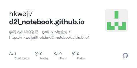 GitHub nkwejj d2l notebook github io 学习 d2l 时的笔记github io地址为https