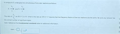 Solved A Compound X ﻿undergoes Two Simultaneous First Order