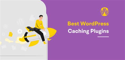 12 Best WordPress Caching Plugins Compared