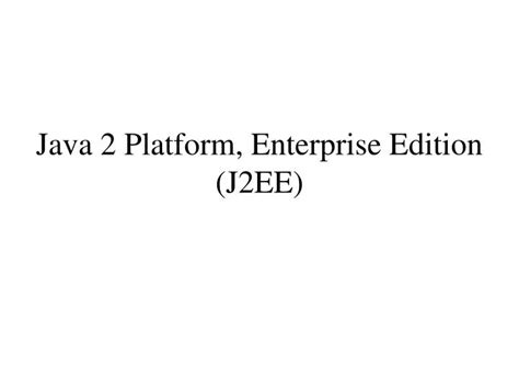 PPT Java Platform Enterprise Edition J EE PowerPoint Presentation ID