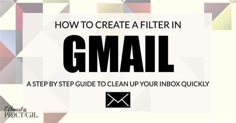 How To Create A Filter In Gmail And Clean Up Your Gmail Inbox Quickly