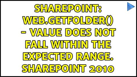 Sharepoint Webgetfolder Value Does Not Fall Within The Expected