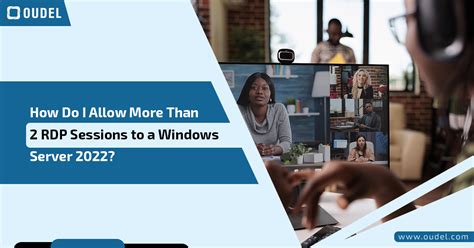 How Do I Allow More Than 2 Rdp Sessions To A Windows Server 2022
