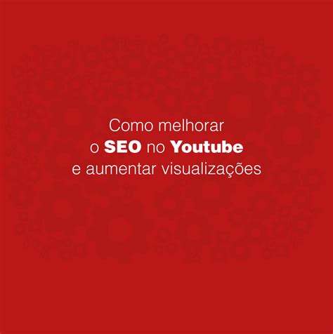 Codde Como Melhorar Seo No Youtube E Aumentar Visualizações