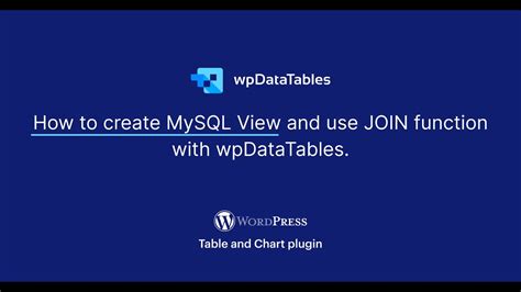 How To Create Mysql View And Use Join In Wpdatatables Plugin Youtube