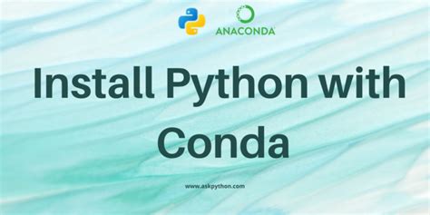Step By Step Guide To Installing Python Using Conda AskPython