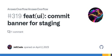 Featui Commit Banner For Staging · Issue 319 · Answeroverflowansweroverflow · Github