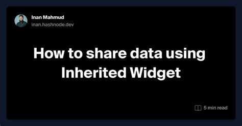 md inan mahmud on linkedin share data with inherited widget