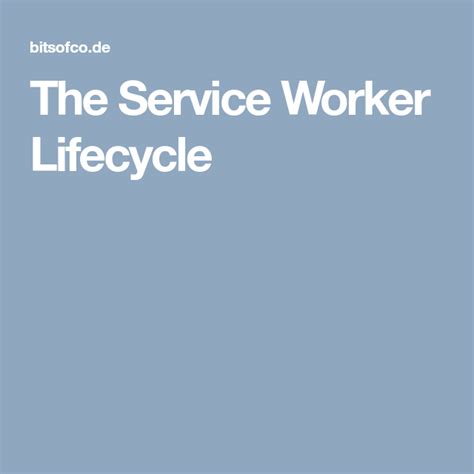 The Service Worker Lifecycle Worker Service Frontend Developer