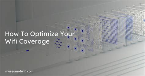 How To Optimize Your Wifi Coverage