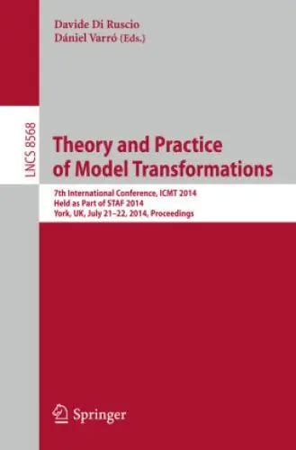 Theory And Practice Of Model Transformations 7th International
