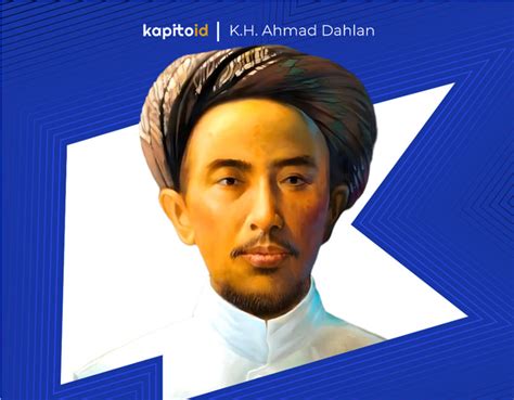 Biografi Ahmad Dahlan Sang Pendiri Muhammadiyah Kapitoid