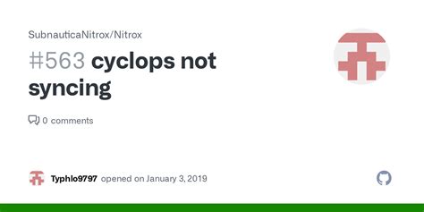 cyclops not syncing · issue 563 · subnauticanitrox nitrox · github