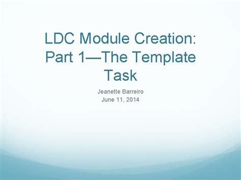 Ldc Module Creation Part 1the Template Task Jeanette