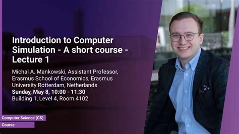 Introduction To Computer Simulation A Short Course Lecture 1