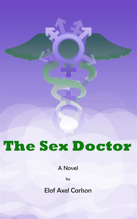 The Sex Doctor Ebook Carlson Elof Axel Kindle Store