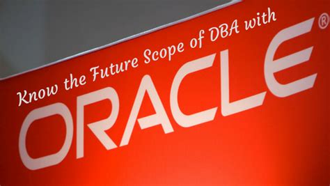 Know The Future Scope Of Dba With Oracle Training In Chennai