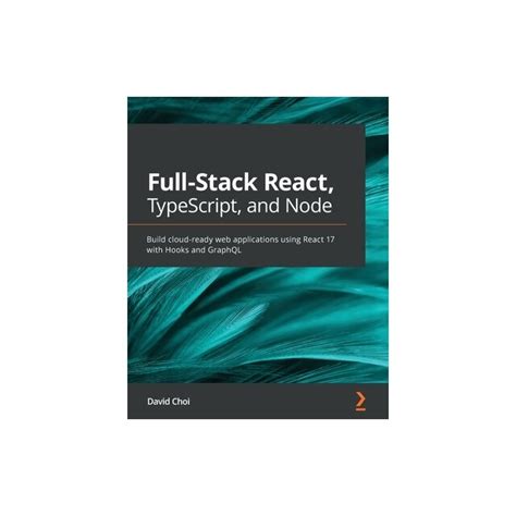 Full Stack React Typescript And Node Build Cloud Ready Web Applications Using React 17 With