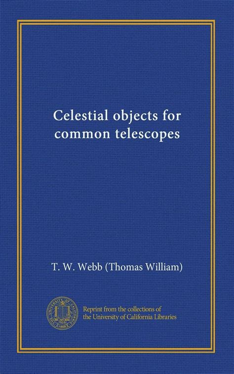 Celestial Objects For Common Telescopes V 2 Webb T W Books