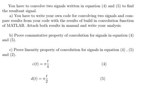 solved you have to convolve two signals written in equation