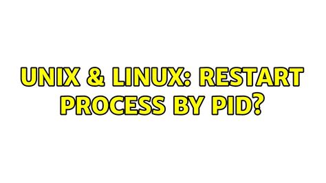 Unix And Linux Restart Process By Pid Youtube