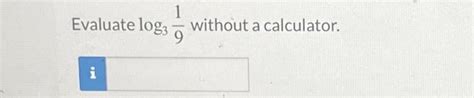 Solved Evaluate Log391 Without A Calculator Chegg Com