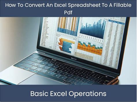 Excel Tutorial How To Convert An Excel Spreadsheet To A Fillable Pdf