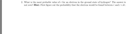 Solved 2 What Is The Most Probable Value Of R For An