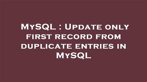 MySQL Update Only First Record From Duplicate Entries In MySQL YouTube