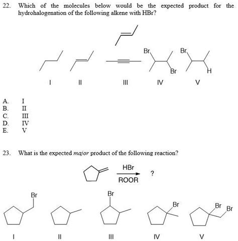 22 Which The Molecules Below Would The Expected Product For The Hydrohalogenation Of The