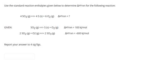 Solved Use The Standard Reaction Enthalpies Given Below To