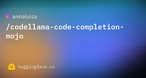 Annaluizacodellama Code Completion Mojo · Hugging Face
