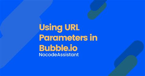 Guide To Url Parameters In Bubble Beginners Tutorial