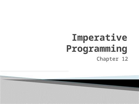 Pptx Chapter 12 Programs Written In Imperative Programming Languages Consist Of A Program