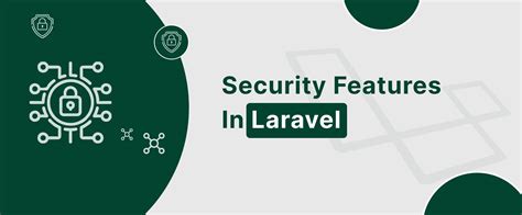 Best Security Features In Laravel To Protect Your Applications