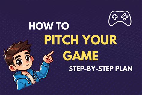 How To Pitch Your Indie Game A Step By Step Guide To Building A