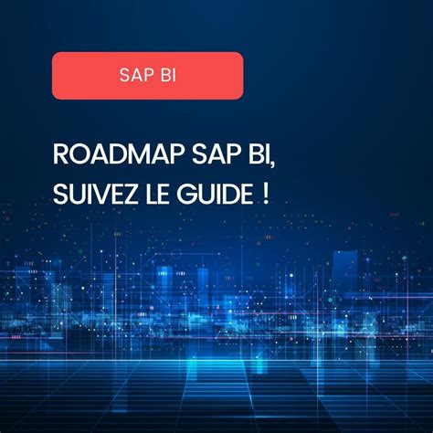Roadmap SAP BI interaction entre les différentes outils SAP