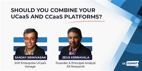 Should You Combine Your Ucaas And Ccaas Platforms Uc Summit 2023 Uc Today