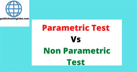 Difference Between Parametric Test And Non Parametric Test Publichealthglobe Com