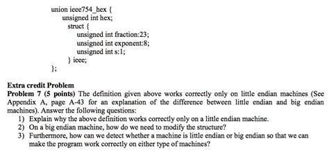 Solved The Definition Given Above Works Correctly Only On Little Endian Machines See Appendix
