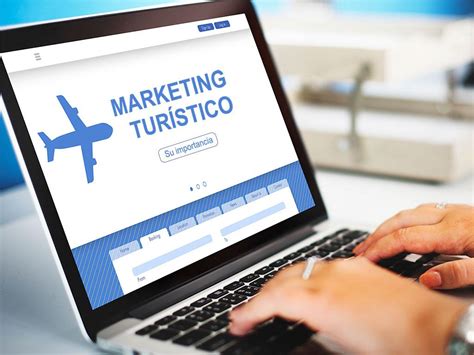 La Importancia Del Marketing En Las Empresas De Turismo Entorno Turístico