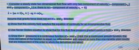 Solved Consider A Steady State Two Dimensional Fluid Flow Chegg