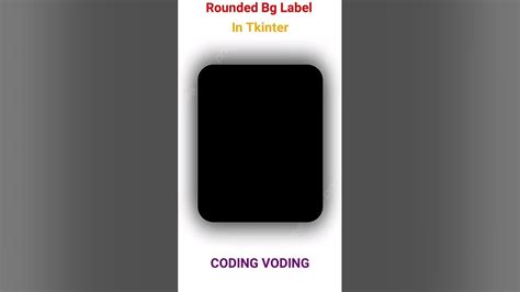 Rounded Bg Label In Python Tkinter Tkinter Rounded Label Youtube