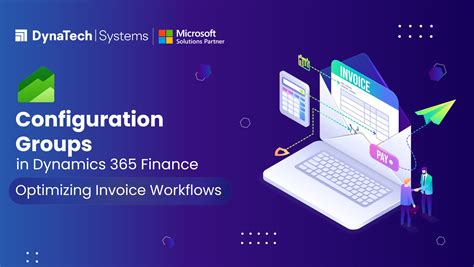 configuration groups in d365 finance optimizing invoice workflows